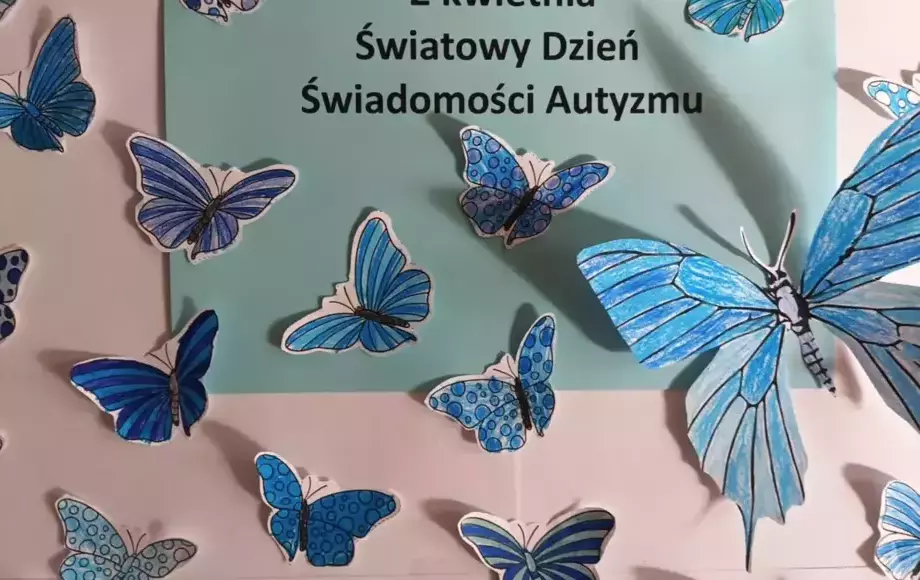Niebieskie motyle, czyli Dzień Świadomości Autyzmu. - SP10 Zamość